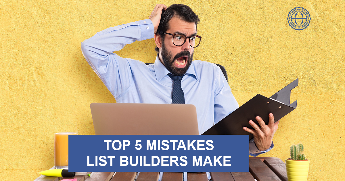 Top 5 Mistakes List Builders Make – The Internet Business Academy
